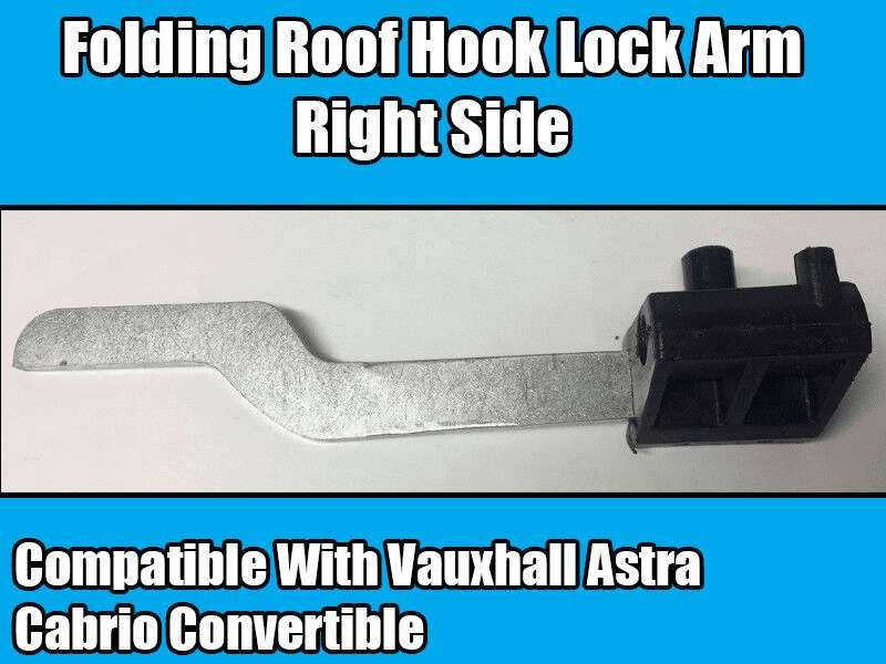 Roof Hook for Vauxhall Astra Convertible Folding Lock Arm Latch Right ...